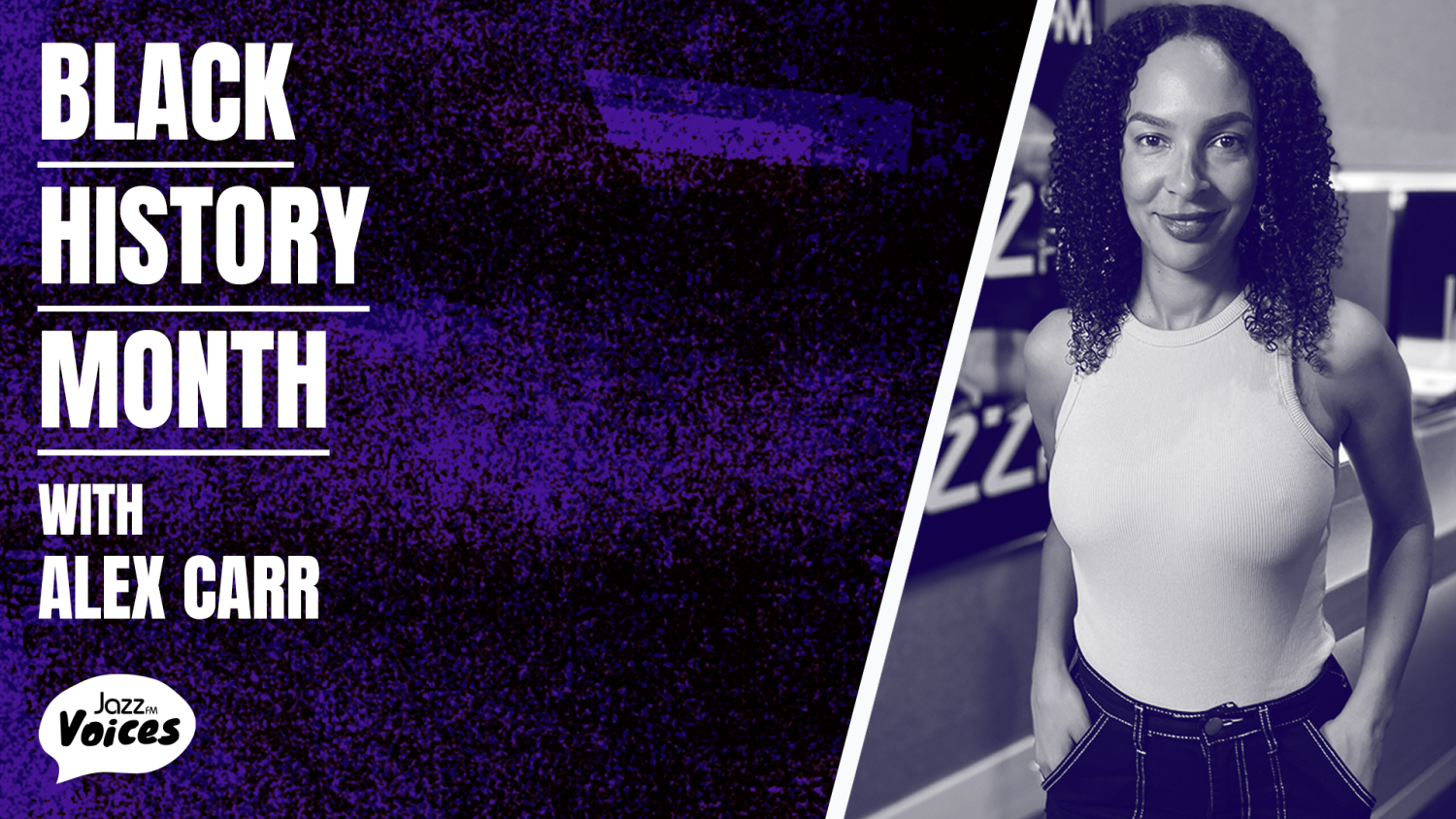 Jazz FM Voices: Black History Month with Alex Carr - Latest Episodes ...