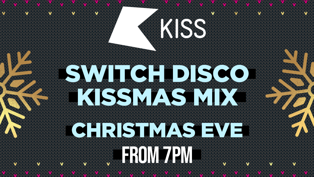 Switch Disco Kissmas Mix - Latest Episodes - Listen Now on KISS