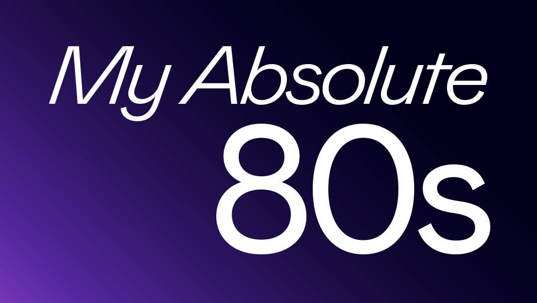 My Absolute 80s - Latest Episodes - Listen Now on Absolute 80s